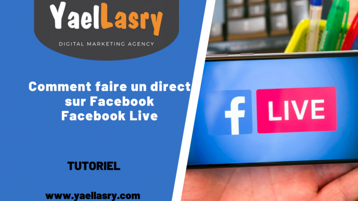 Comment faire un live sur Facebook - direct Facebook - Yael Lasry ...
